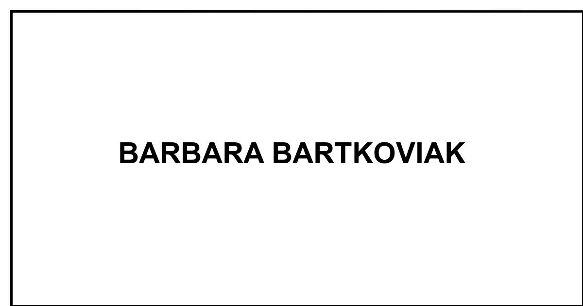 Obituary: BARBARA BARTKOVIAK