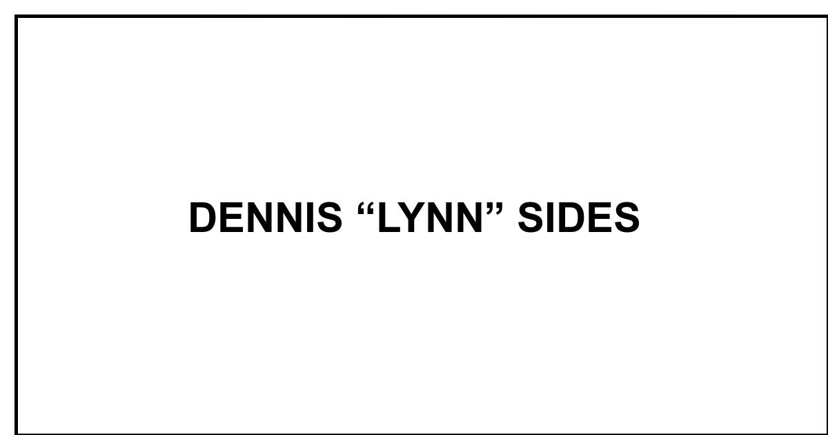 Obituary: DENNIS “LYNN” SIDES