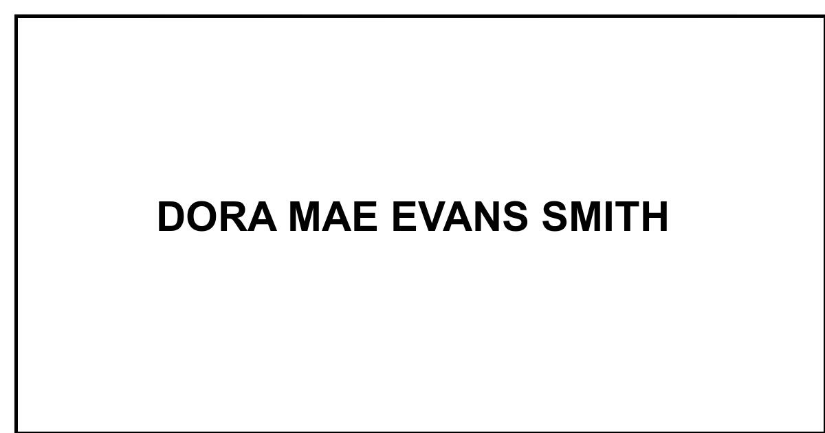 Obituary: DORA MAE EVANS SMITH
