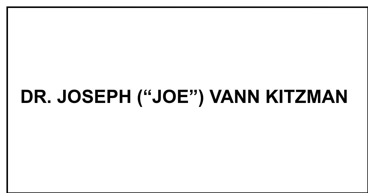 Obituary: DR. JOSEPH (“JOE”) VANN KITZMAN