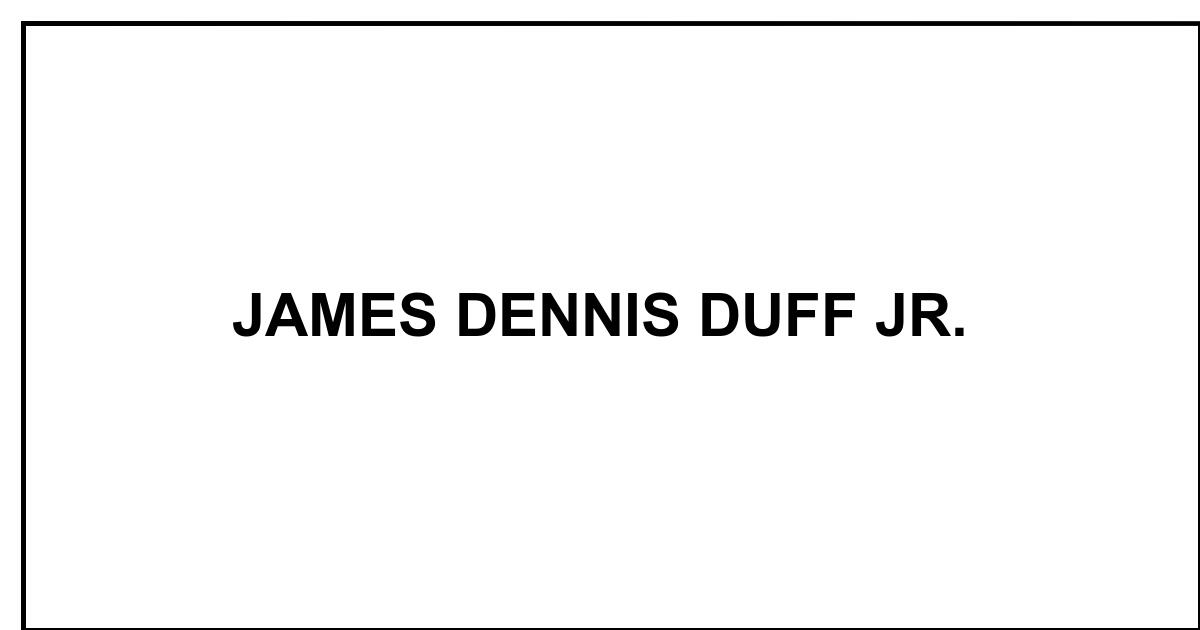 Obituary: JAMES DENNIS DUFF JR.