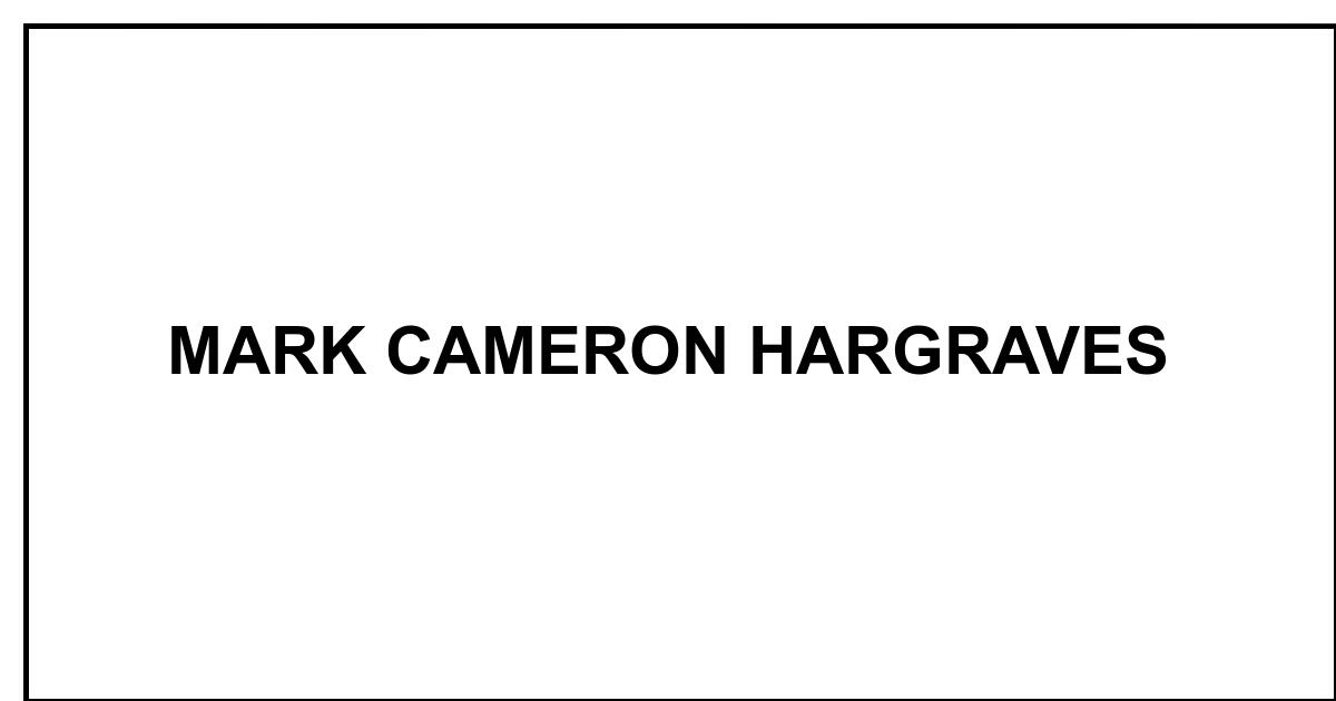 Obituary: MARK CAMERON HARGRAVES