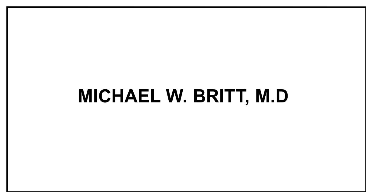 Obituary: MICHAEL W. BRITT, M.D