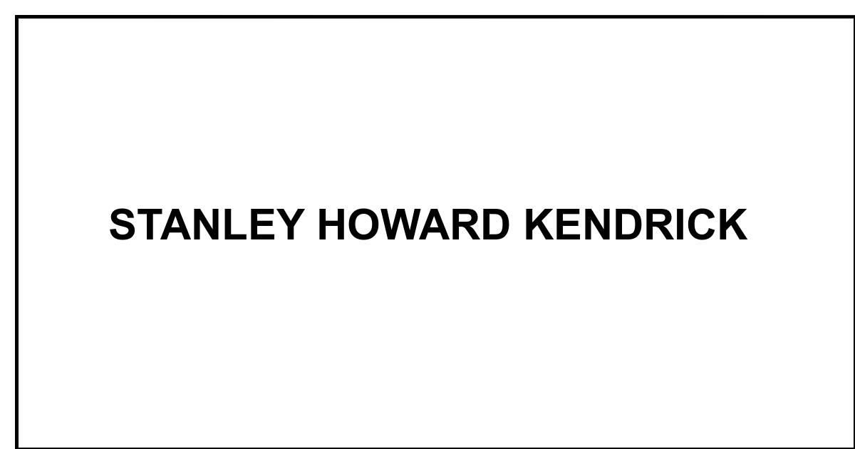 Obituary: STANLEY HOWARD KENDRICK