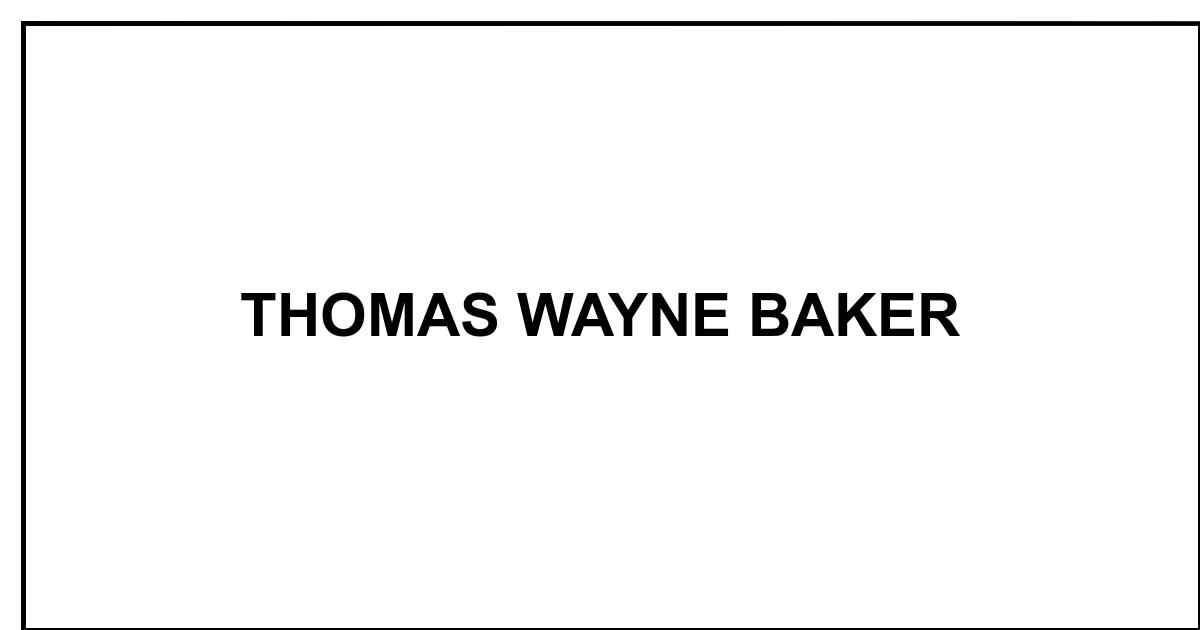 Obituary: THOMAS WAYNE BAKER